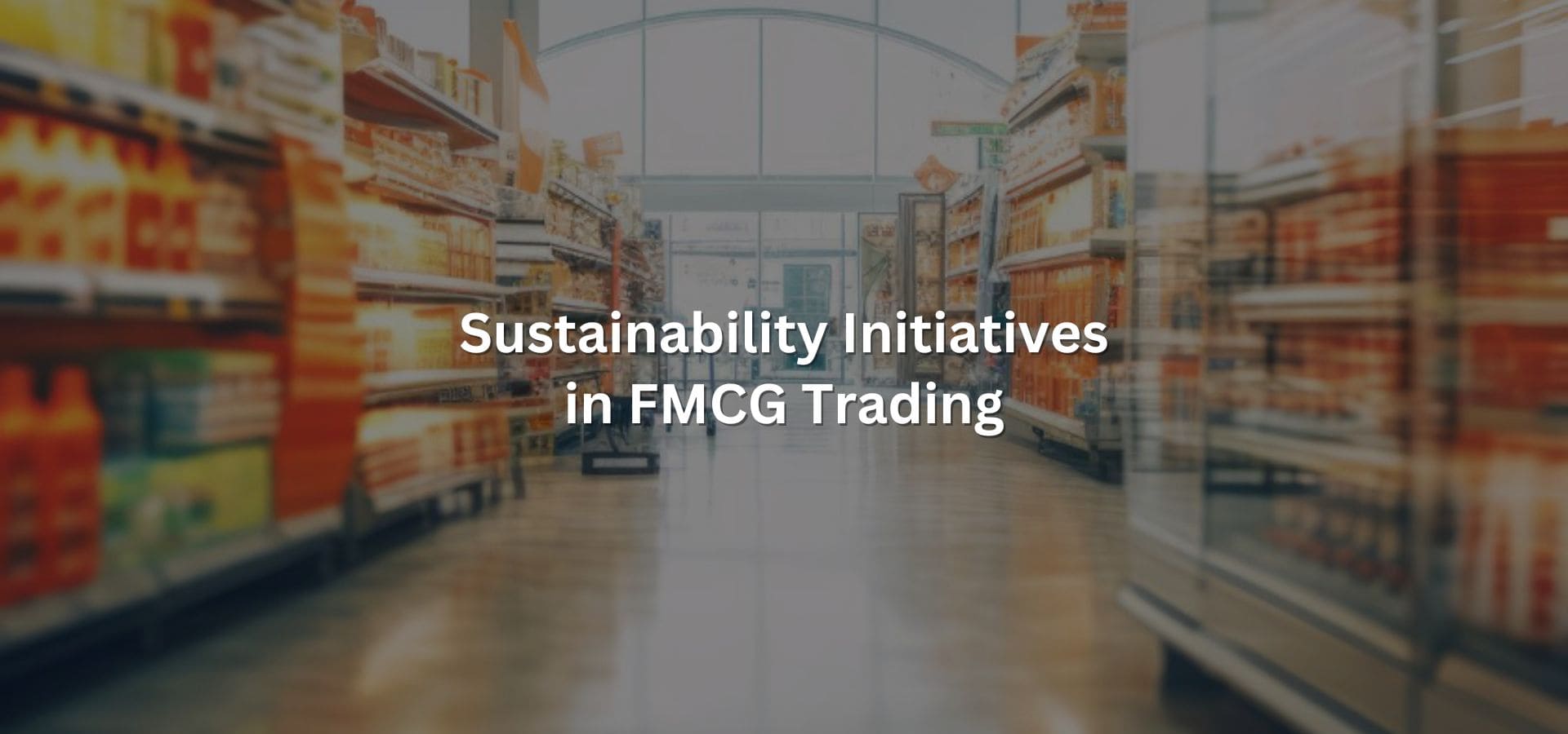 Sustainability Initiatives in FMCG Trading - Phitomas