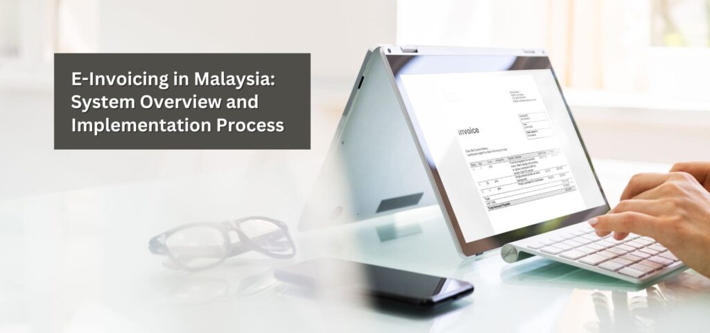 E-Invoicing in Malaysia: System Overview and Implementation Process ...