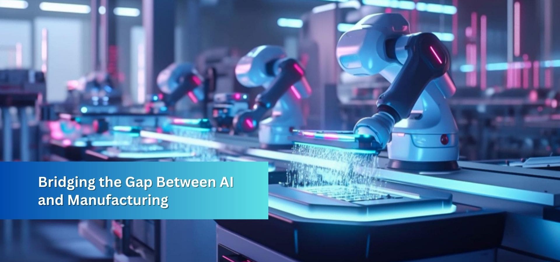 Bridging the Gap Between AI and Manufacturing