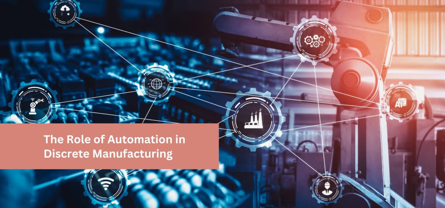 The Role of Automation in Discrete Manufacturing