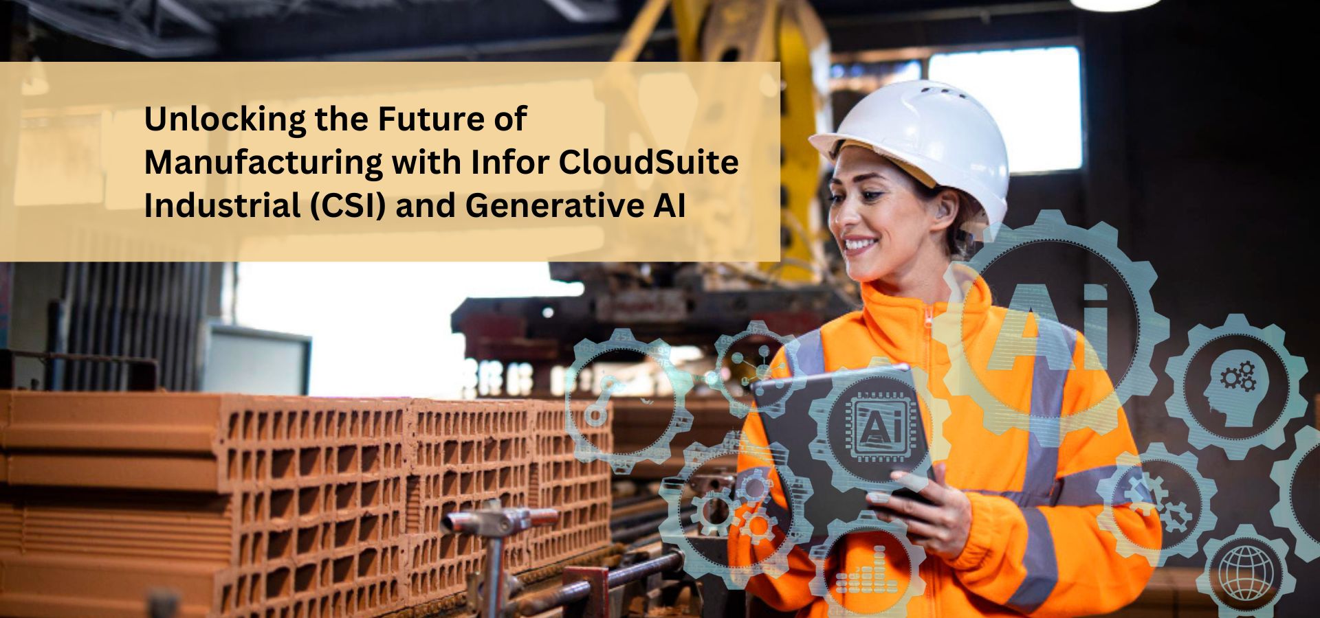 Unlocking the Future of Manufacturing with Infor CSI and GenAI
