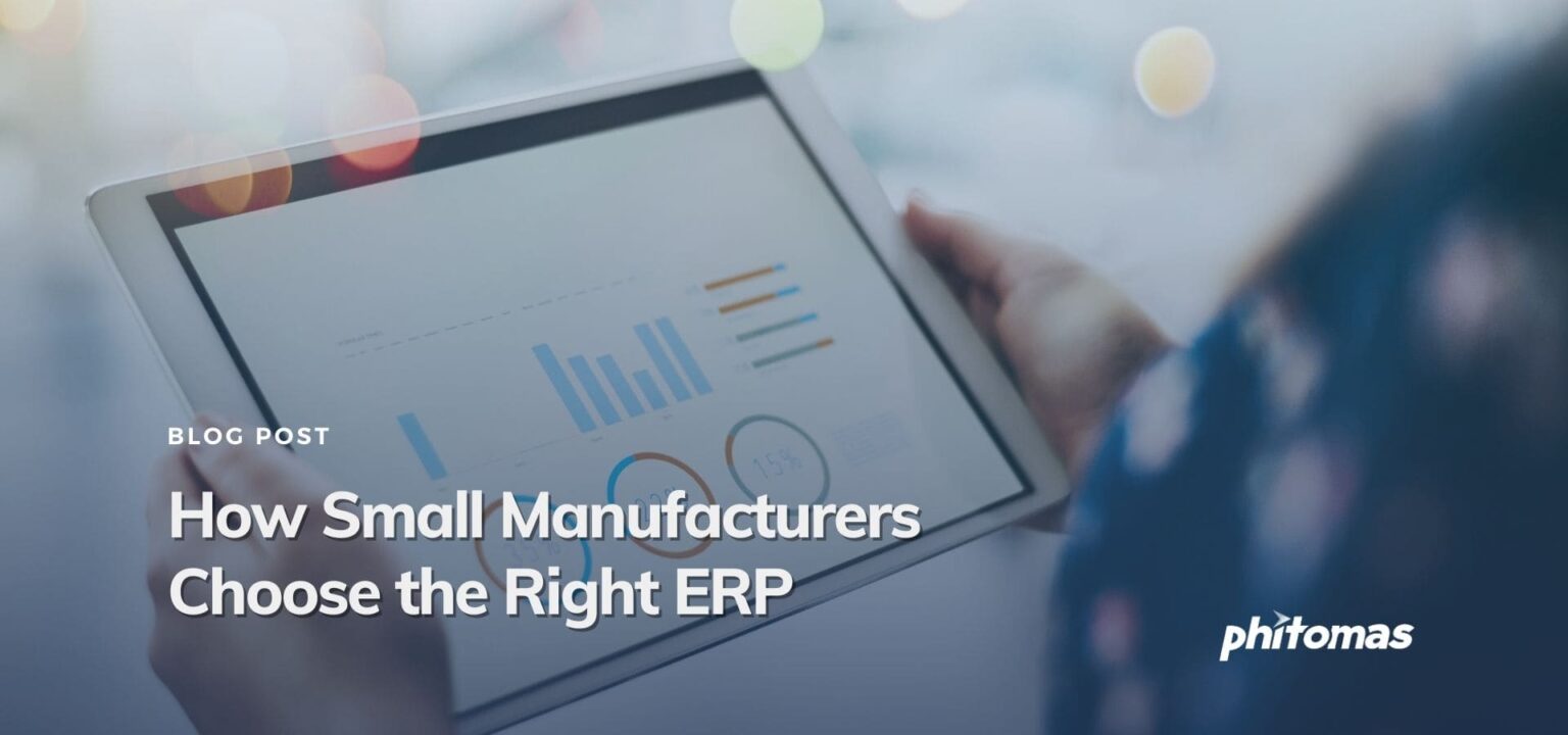 How Small Manufacturers Choose the Right ERP